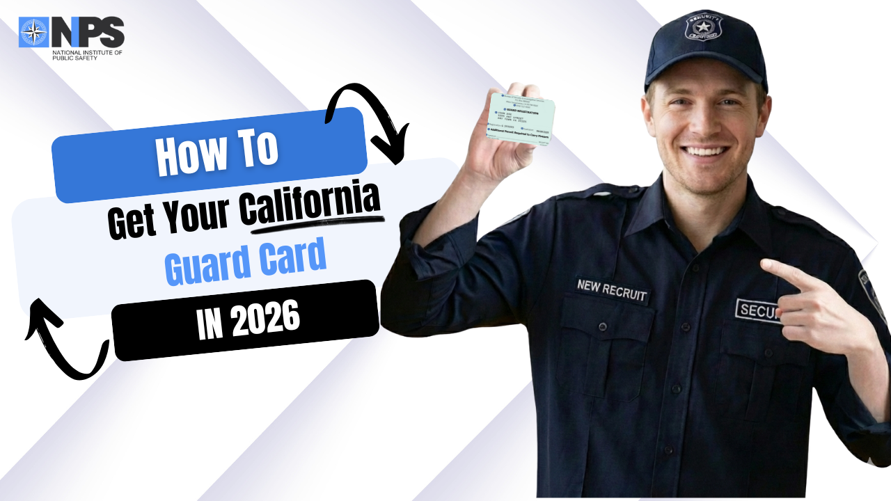 What Is the BSIS? How to Get a California Security Guard Card ...